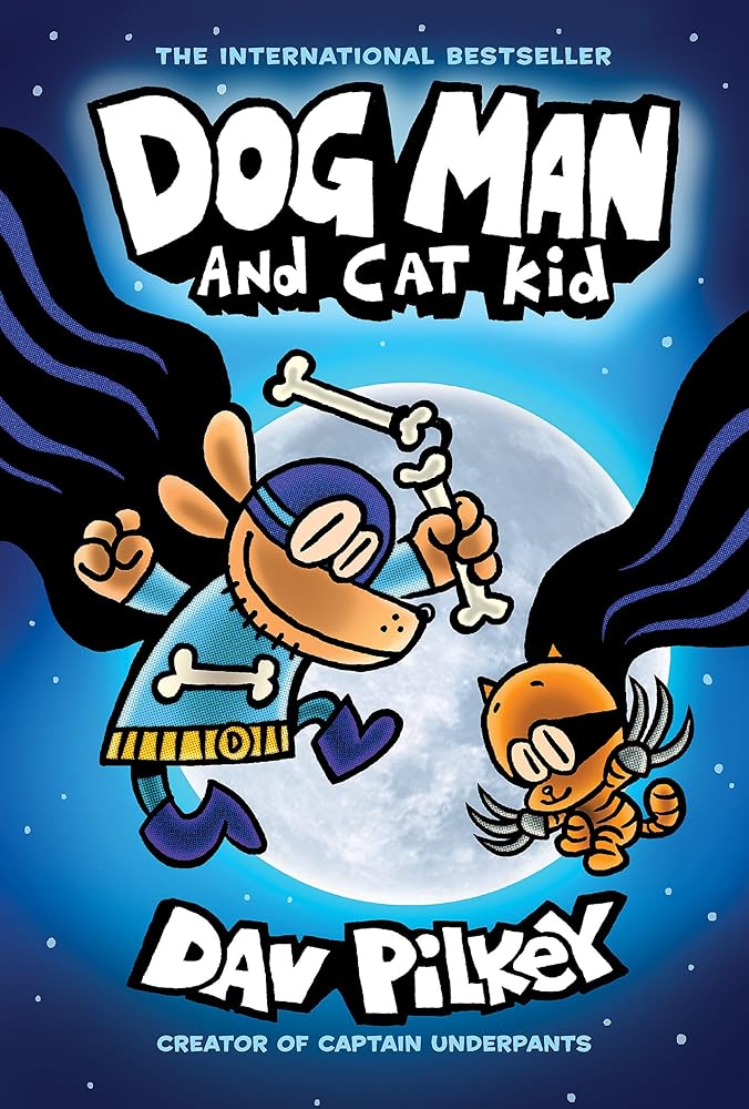 Dog Man and Cat Kid: A Graphic Novel (Dog Man #4): From the Creator of ...